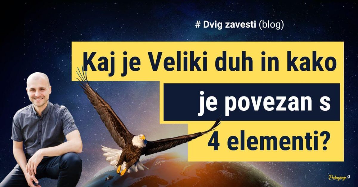 Kaj je Veliki duh in kako je povezan s 4 elementi? - Prebujenje 9